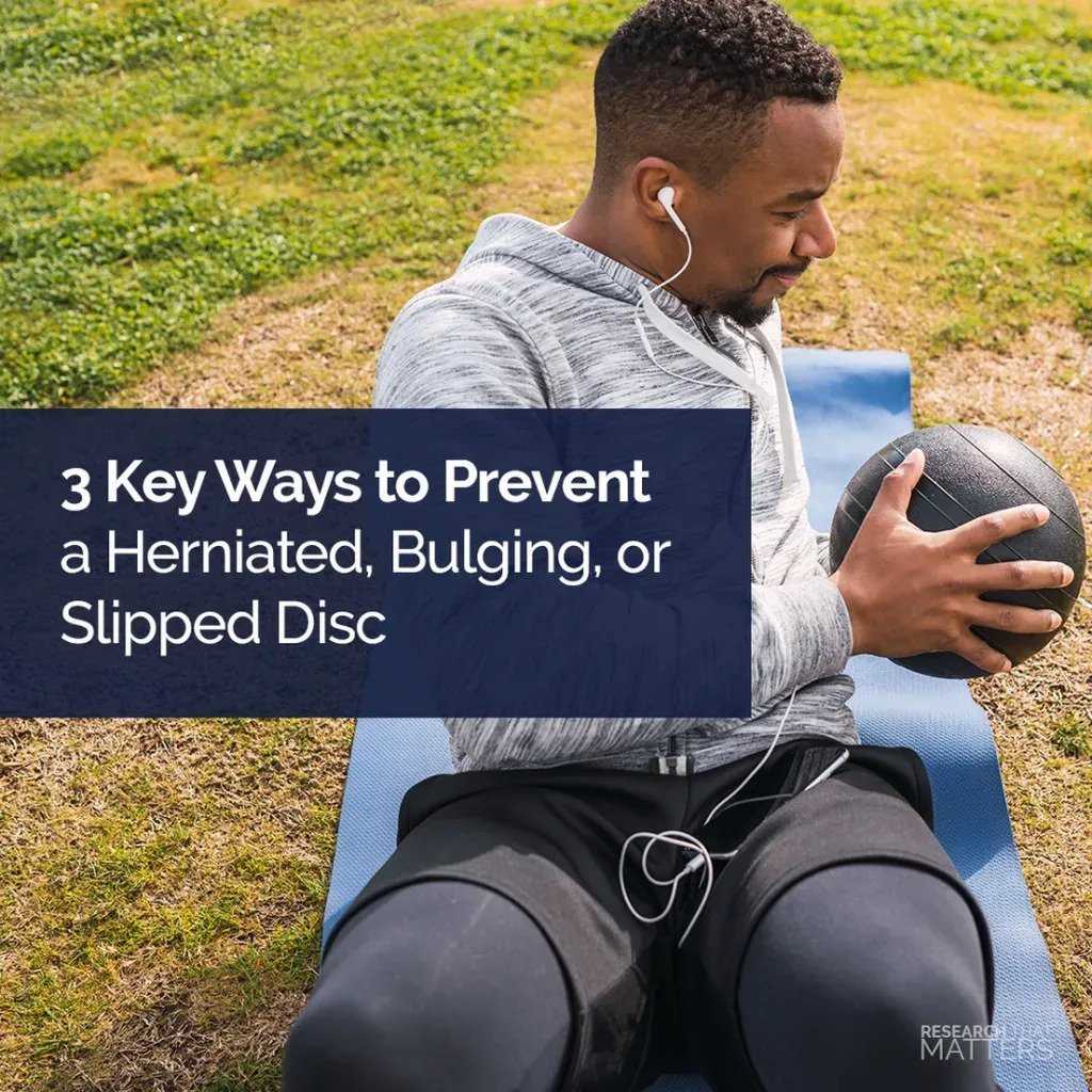 3 Key Ways to Prevent a Herniated, Bulging, or Slipped Disc ...